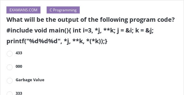What Will Be The Output Of The Following Program Codeinclude Void Main Int I3 J K J 5585