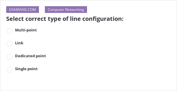 Select correct type of line configuration: | EXAMIANS