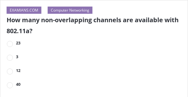 How many non-overlapping channels are available with 802.11a? | EXAMIANS