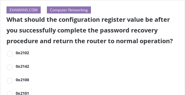 What should the configuration register value be after you successfully ...