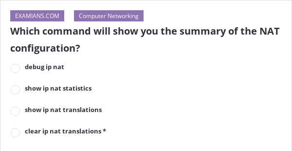 Which command will show you the summary of the NAT configuration ...