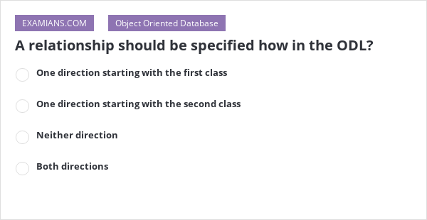 A relationship should be specified how in the ODL? | EXAMIANS