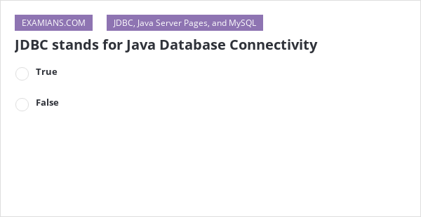 JDBC stands for Java Database Connectivity | EXAMIANS JDBC stands for Java Database Connectivity | EXAMIANS