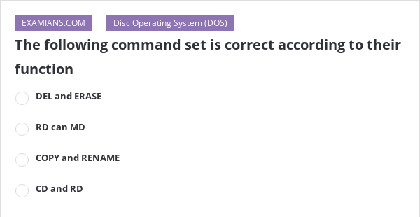 The following command set is correct according to their function | EXAMIANS