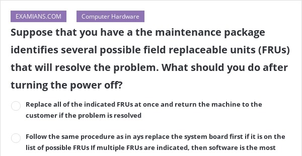 Suppose that you have a the maintenance package identifies several ...