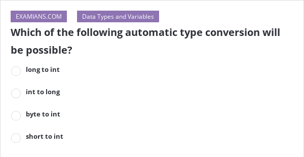 Which of the following automatic type conversion will be possible ...