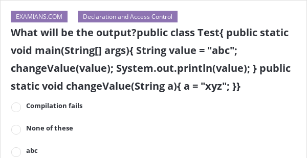 What Will Be The Outputpublic Class Test Public Static Void Mainstring Args String Value