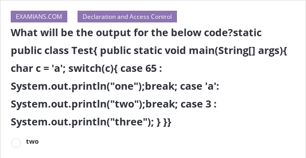 What Will Be The Output For The Below Codestatic Public Class Test Public Static Void Main