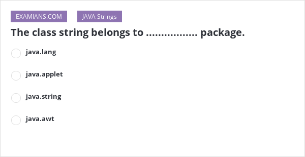 The class string belongs to ................. package. | EXAMIANS