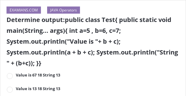 Determine Outputpublic Class Test Public Static Void Mainstring Args Int A5 B6 C7