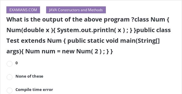 What Is The Output Of The Above Program Class Num Numdouble X