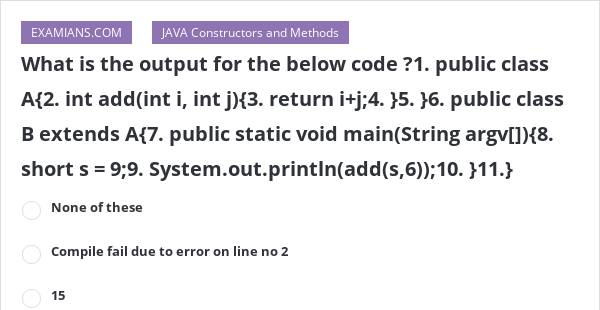 What Is The Output For The Below Code 1 Public Class A 2 Int Addint I Int J 3 Return Ij