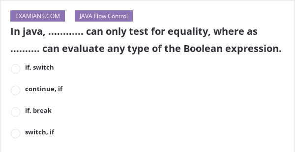 In java, ............ can only test for equality, where as ...