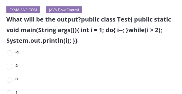 What Will Be The Outputpublic Class Test Public Static Void Mainstring Args Int I 1 Do
