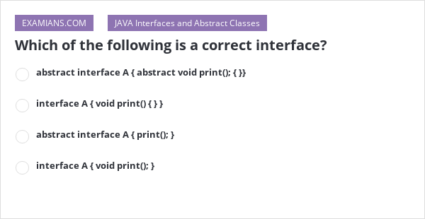 Which of the following is a correct interface? | EXAMIANS