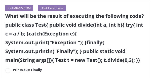 What Will Be The Result Of Executing The Following Codepublic Class Test Public Void Divide