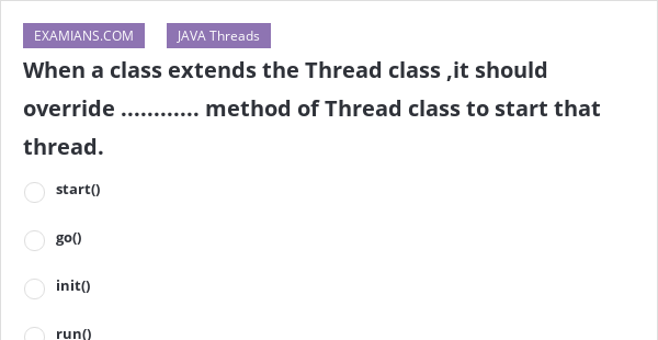 When a class extends the Thread class ,it should override ...