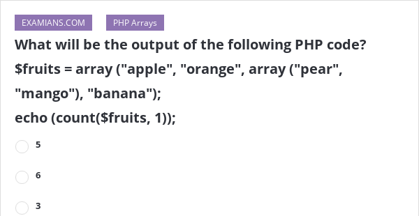 What Will Be The Output Of The Following Php Code Fruits Array Apple Orange Array