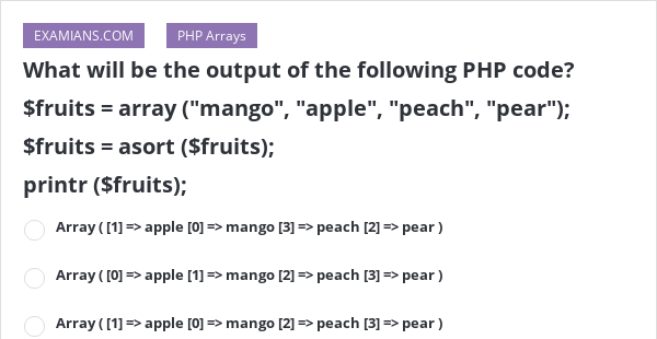 What Will Be The Output Of The Following Php Code Fruits Array Mango Apple Peach