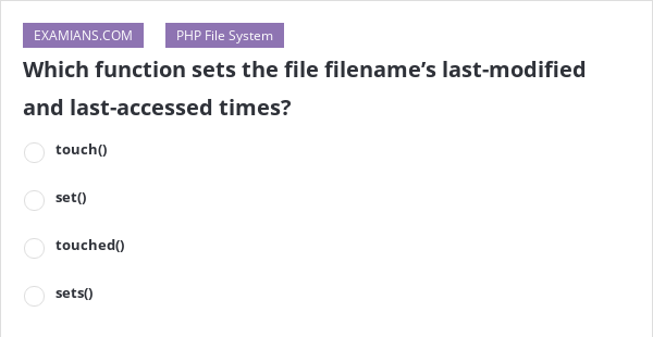 Which function sets the file filename’s last-modified and last-accessed ...