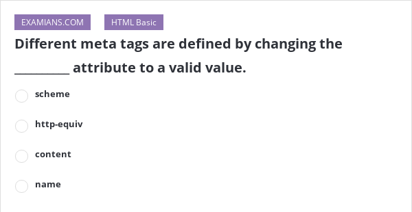 Different meta tags are defined by changing the __________ attribute to ...