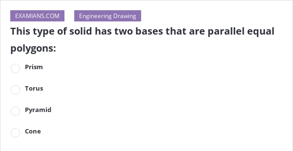 This type of solid has two bases that are parallel equal polygons ...