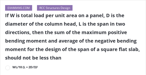 If W is total load per unit area on a panel, D is the diameter of the ...