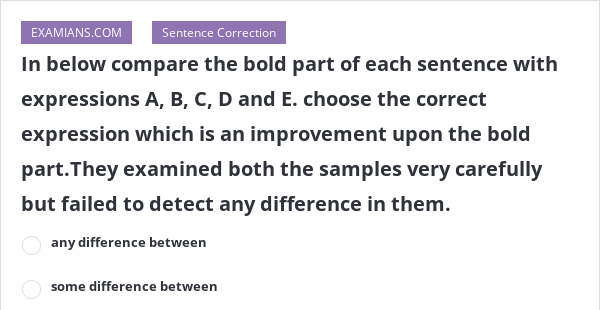 In below compare the bold part of each sentence with expressions A, B, C, D and E. choose the ...