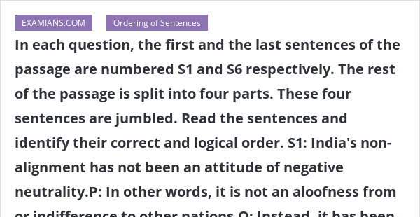 In each question, the first and the last sentences of the passage are ...