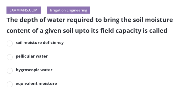 The depth of water required to bring the soil moisture content of a ... The depth of water required to bring the soil moisture content of a ...