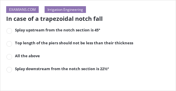In case of a trapezoidal notch fall | EXAMIANS