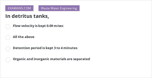 In detritus tanks, | EXAMIANS