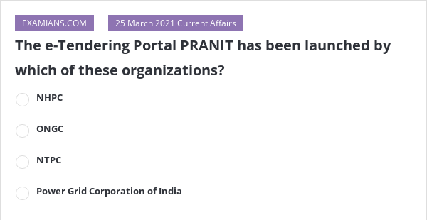 The e-Tendering Portal PRANIT has been launched by which of these ...