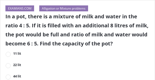 In a pot, there is a mixture of milk and water in the ratio 4 : 5. If ...