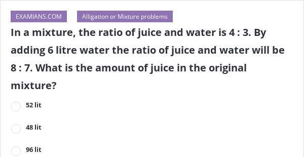 In a mixture, the ratio of juice and water is 4 : 3. By adding 6 litre ...