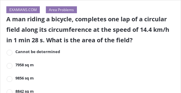 A man riding a bicycle, completes one lap of a circular field along its ...