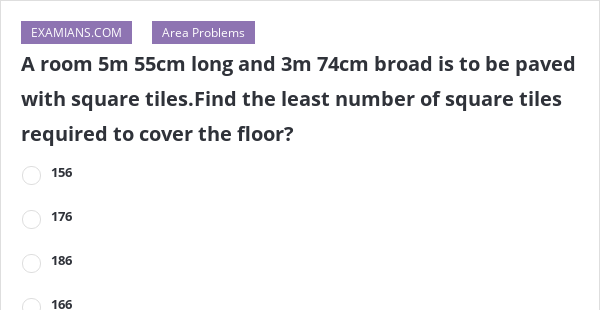 A room 5m 55cm long and 3m 74cm broad is to be paved with square tiles ...