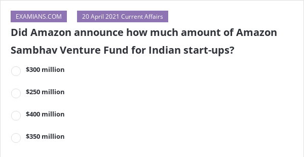 Did Amazon announce how much amount of Amazon Sambhav Venture Fund for ...