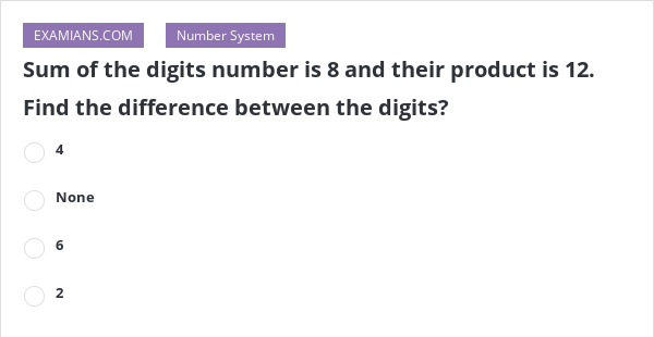 Sum of the digits number is 8 and their product is 12. Find the ...