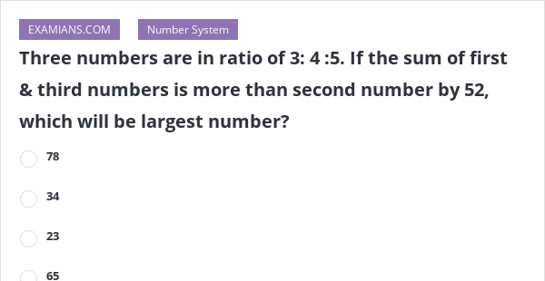 Three numbers are in ratio of 3: 4 :5. If the sum of first & third numbers is more than second ...