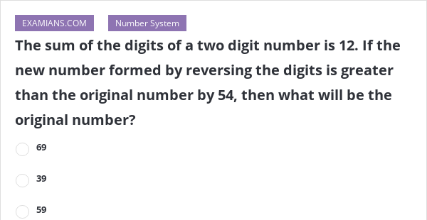 The Sum Of The Digits Of A Two Digit Number Is 12 If The New Number Formed By Reversing The