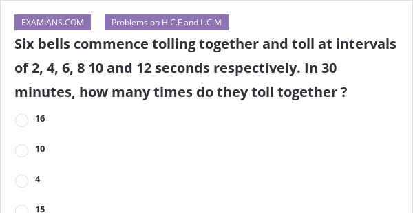 Six bells commence tolling together and toll at intervals of 2, 4, 6, 8 ...