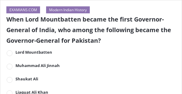 When Lord Mountbatten became the first Governor-General of India, who ...