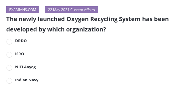 The newly launched Oxygen Recycling System has been developed by which ...