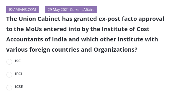 The Union Cabinet Has Granted Ex post Facto Approval To The MoUs the-union-cabinet-has-granted-ex-post-facto-approval-to-the-mous