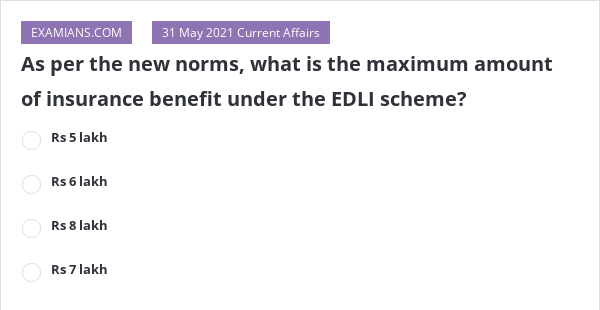 As per the new norms, what is the maximum amount of insurance benefit ...