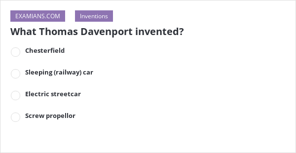 What Thomas Davenport invented? | EXAMIANS