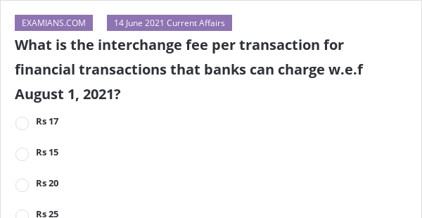 What is the interchange fee per transaction for financial transactions ...