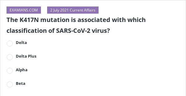 The K417N mutation is associated with which classification of SARS-CoV ...