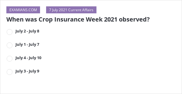 When was Crop Insurance Week 2021 observed? | EXAMIANS